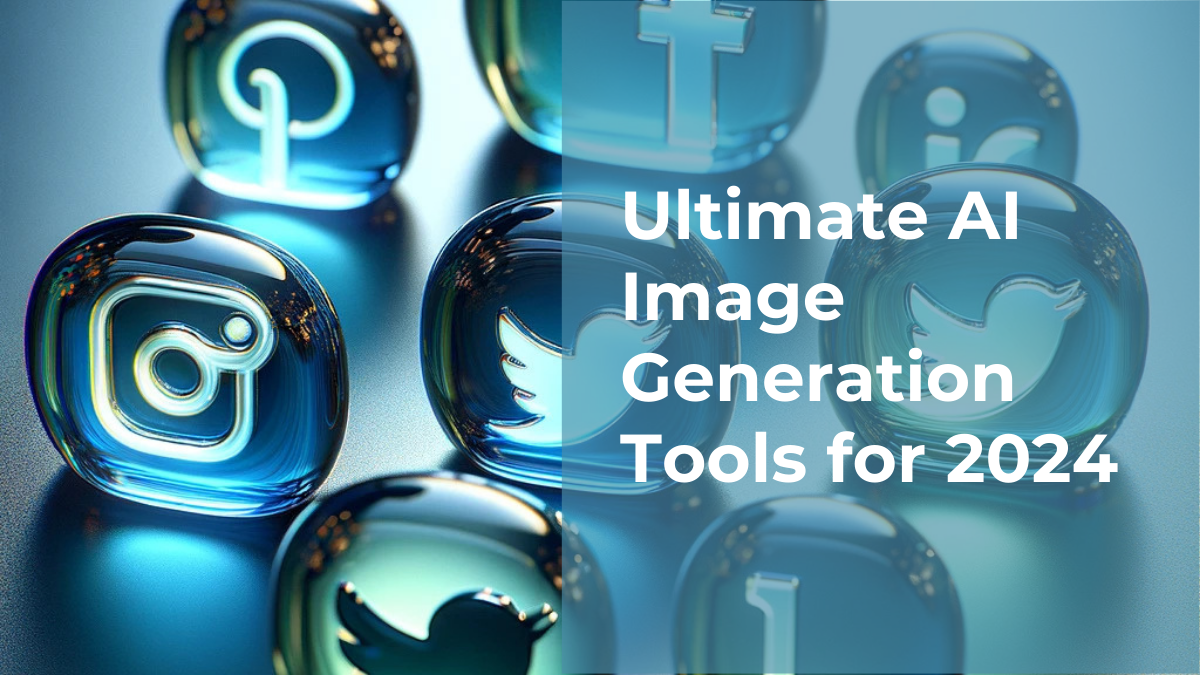 Ultimate AI Image Generation Tools for 2024 | Digital Marketing Stream